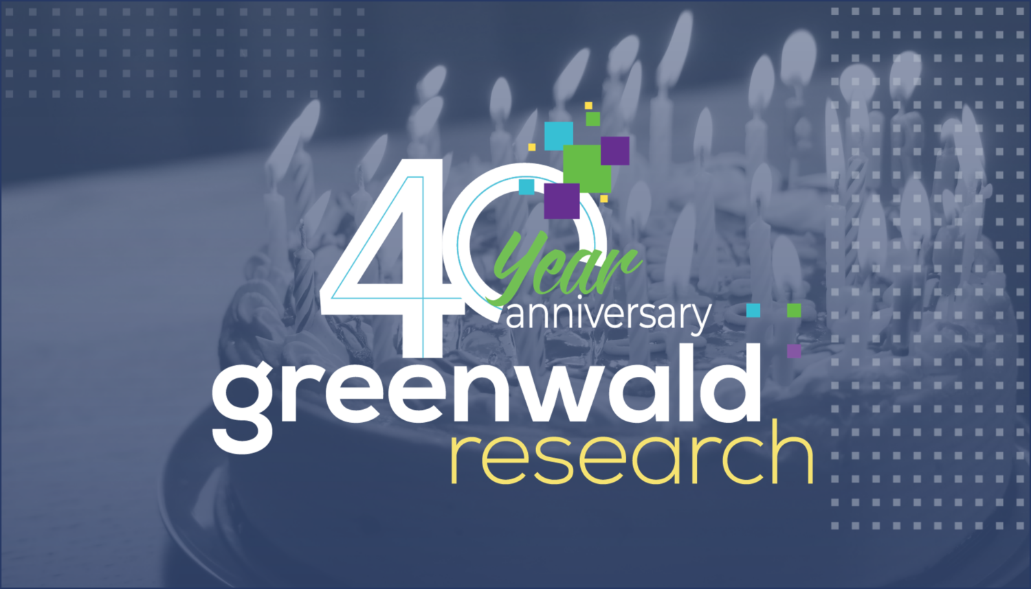 40th Anniversary - Greenwald Research